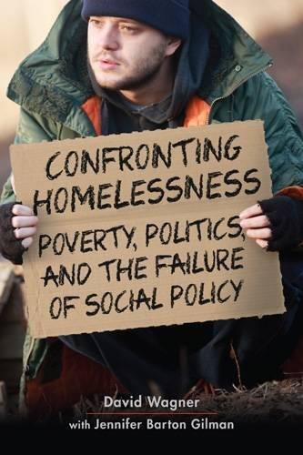 Confronting Homelessness: Poverty, Politics, and the Failure of Social ...