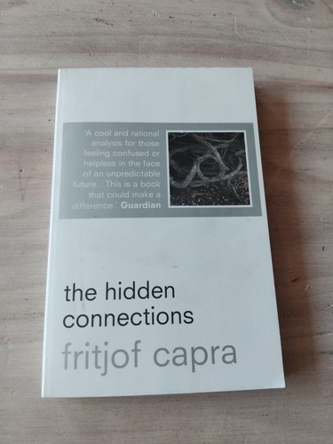 The Hidden Connections: A Science for Sustainable Living by Fritjof ...