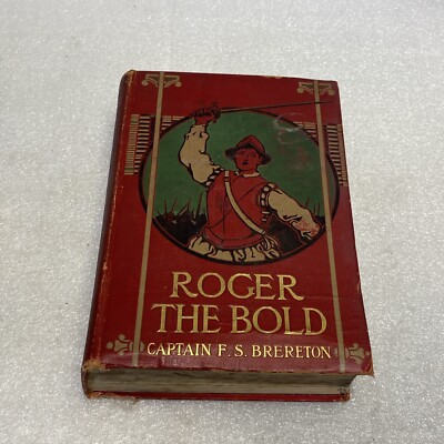 Roger the Bold Capt. F.S. Brereton A Tale of the Conquest of Mexico ...