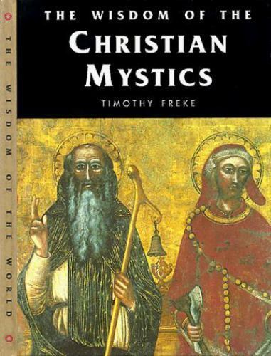 Wisdom of the Christian Mystics by Timothy Freke 9781885203557 | eBay