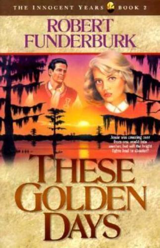 These Golden Days by Robert Funderburk (1995, Trade Paperback) for sale ...