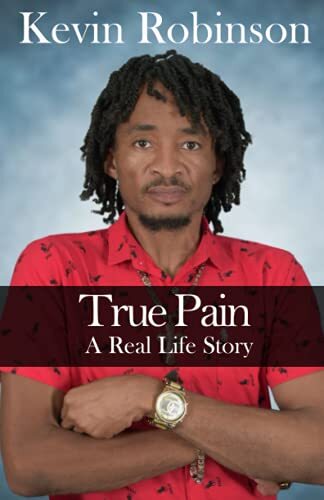 True Pain: A Real Life Story by Robinson, Kevin Book The Fast Free ...