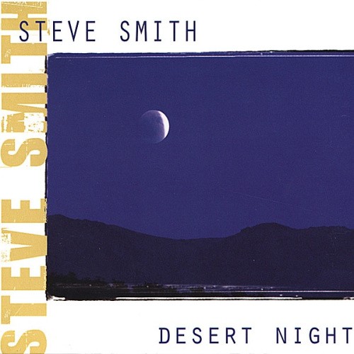 Desert Night by Smith, Steve [Audio CD] NEUF 783707204727 | eBay