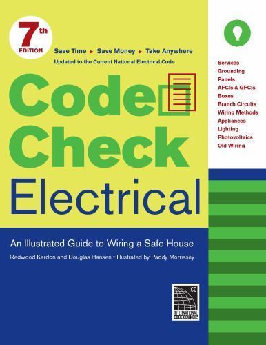 Code Check Electrical : An Illustrated Guide to Wiring a Safe House by ...