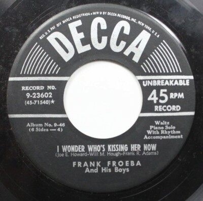 Jazz 45 Frank Froeba And His Boys - I Wonder Who'S Kissing Her Now ...