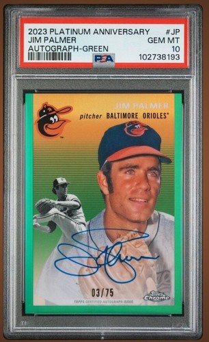 2023 Topps Chrome Platinum Anniversary #CPA-JP Jim Palmer Green Auto /75 PSA 10 | eBay