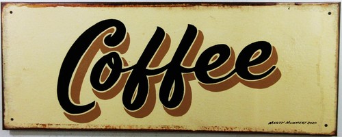 Coffee Original Metal Sign Hand Painted Marty Mummert | eBay