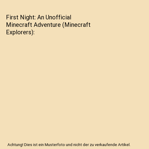First Night: An Unofficial Minecraft Adventure (Minecraft Explorers), Keppeler, 1538384183 | eBay.de