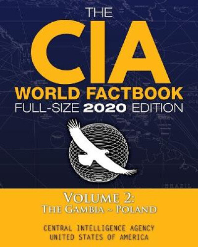 The CIA World Factbook Volume 2 - Full-Size 2020 Edition: Giant Format ...