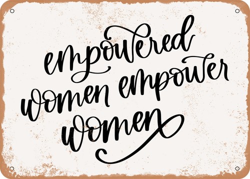 METAL SIGN - Empowered Women Empower Women - Vintage Look Sign | eBay