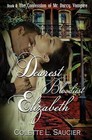 Dearest Bloodiest Elizabeth: Book II: The Confession of Mr. Darcy, Vampire 9780996997409| eBay
