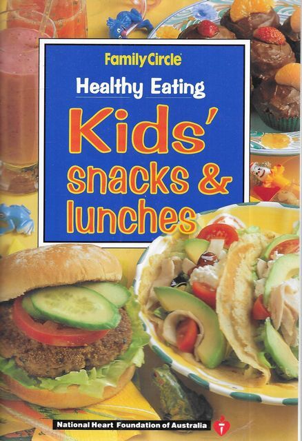 FAMILY CIRCLE Healthy Eating: Kids' Snacks & Lunches 1998 SC Book ...