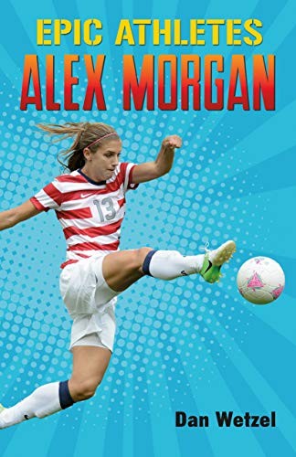Epic Athletes: Alex Morgan 9781250250711| eBay