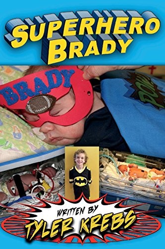 SUPERHERO BRADY: THE TRUE STORY OF A BOY OVERCOMING A CODE By Tyler ...