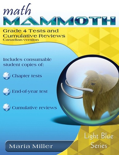 Math Mammoth Grade 4 Tests and Cumulative Reviews, Canadian Version by ...