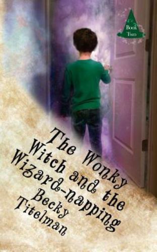 Wonky Witch and the Wizard-Napping by Becky Titelman (2016, Trade Paperback) for sale online | eBay
