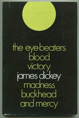 James DICKEY / Eye-Beaters Blood Victory Madness Buckhead and Mercy 1st ...