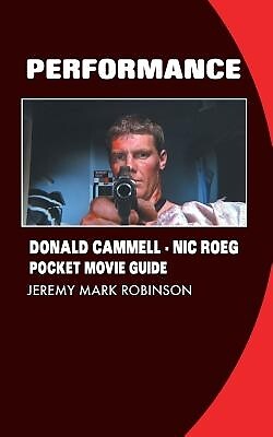 Performance: Donald Cammell: Nic Roeg: Pocket Movie Guide 9781861715012 ...