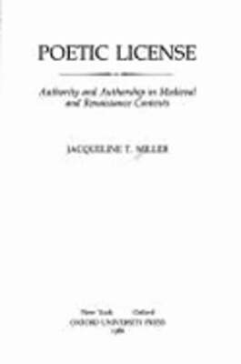 Poetic License: Authority and Authorship in Medieval and Renaissance ...