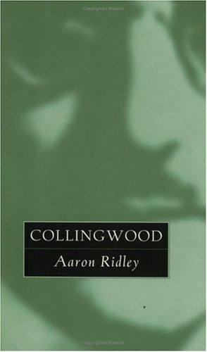 The Great Philosophers Ser.: Collingwood by Aaron Ridley (1999, UK-B ...