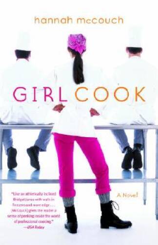 Girl Cook: A Novel - Paperback By McCouch, Hannah - GOOD 9780812968408 ...