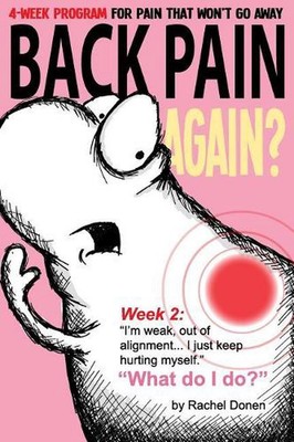 Back Pain Again?: 4-Week Program for Pain that Won't Go Away by Rachel ...