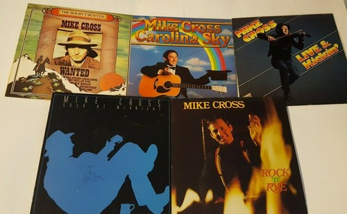 Lot of 5 Mike Cross LPs (Carolina Sky/Rock N Rye/Solo at Midnight/Live ...