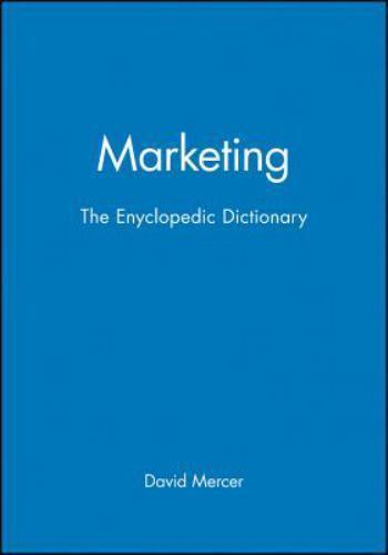 Marketing : The Enyclopedic Dictionary by David Mercer (1999, Trade ...