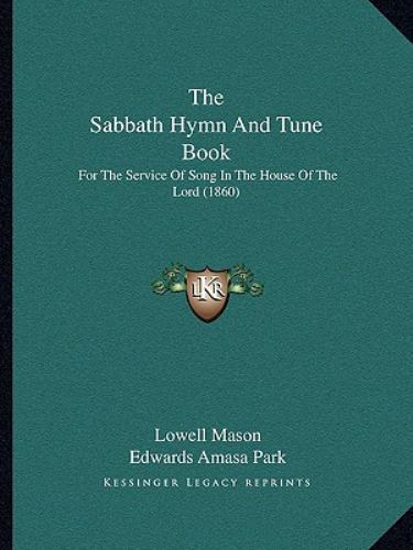 Sabbath Hymn and Tune Book : For the Service of Song in the House of ...
