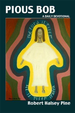 Pious Bob: A Daily Devotional - 9781589300101, paperback, Robert Halsey ...