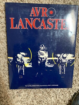 AVRO LANCASTER * WWII BOMBER * BILL SWEETMAN * RIKYU WATANABE * 1ST ED ...