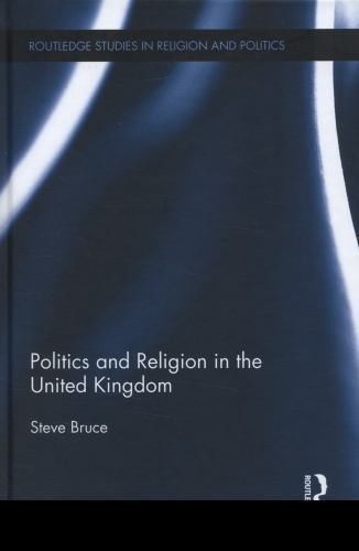 Routledge Studies in Religion and Politics Ser.: Politics and Religion ...