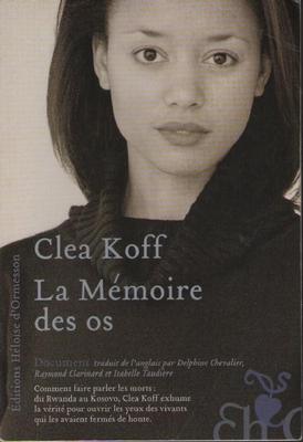 La Mémoire des Os. Comment Faire Parler les Mort. Clea Koff RWANDA ...