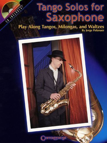 Tango Solos for Saxophone : Play-Along Tangos, Milongas and Waltzes by ...