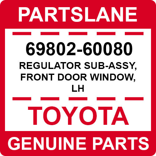 69802-60080 Toyota OEM Genuine REGULATOR SUB-ASSY, FRONT DOOR WINDOW ...
