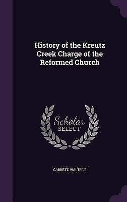 History of the Kreutz Creek Charge of the Reformed Church by Walter E ...
