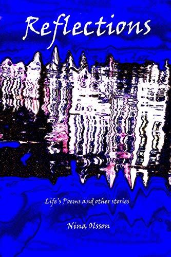 Reflections: Life's Poems and Other Stor... by Olsson, Nina Paperback ...