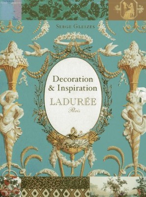 Laduree: Decoration & Inspiration, Serge Gleizes 9782812309236 | eBay