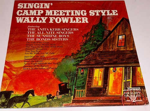 Wally Fowler Singin’ Camp Meeting Style Gospel Music LP 101 | eBay