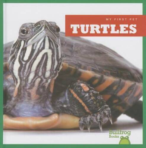 Turtles (Bullfrog Books: My First Pet) - Library Binding By Cari ...