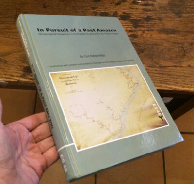 In Pursuit of a PAST AMAZON 2004 First Nimuendaju ARCHAEOLOGY Free US ...