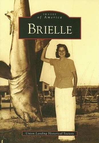 Union Landing Historical Society Brielle (Poche) Images of America ...