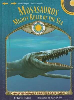 Mosasaurus: Ruler of the Sea - a Smithsonian Prehistoric Pals Book ...
