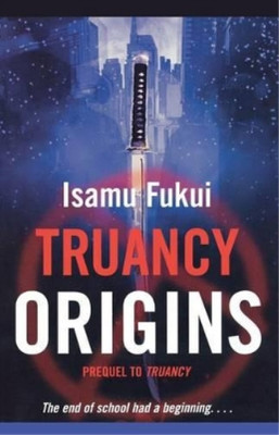 Isamu Fukui Truancy Origins (Poche) Truancy | eBay