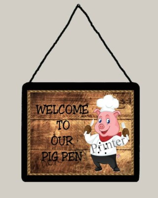 Hanging Wooden Wall Sign (Plaque) - PIG - "Welcome To Our Pig Pen ...