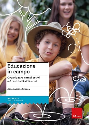Associazione Sh Educazione in campo. Organizzare campi estivi e Grest ...
