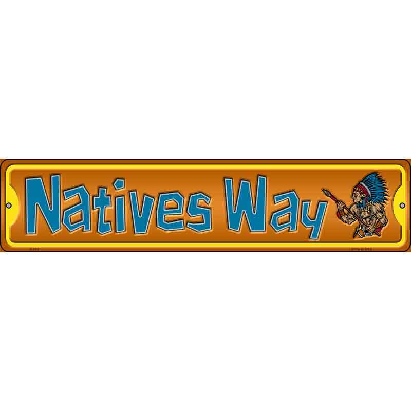 Natives Way Novelty Metal Small Street Sign K-602 | eBay