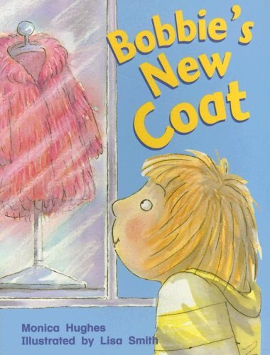 BOBBIE'S NEW COAT (RIGBY LITERACY) By Monica Hughes *Excellent ...
