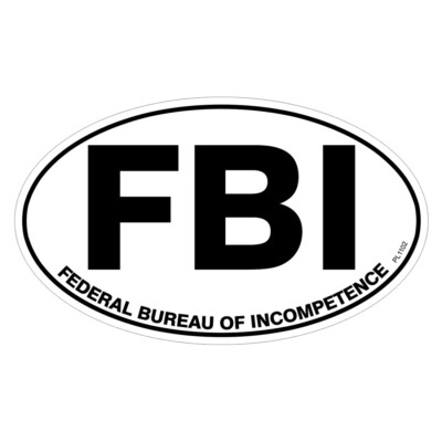 FBI Incompetence Oval Sticker - Funny Bumper Car Truck Vinyl Decal ...