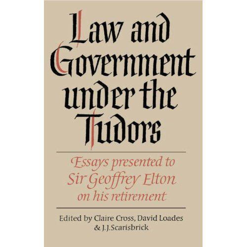 Law and Government in Tudor England : Essays Presented to Sir Geoffrey ...